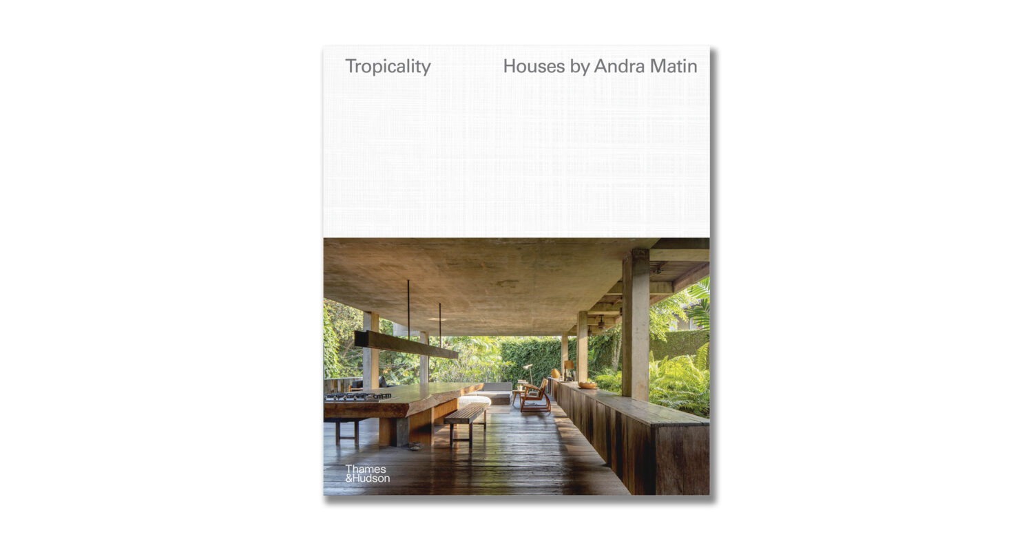 アンドラ・マティンの初めての作品集『Tropicality: Houses by Andra Matin』をプレビュー。インドネシアを拠点と ...